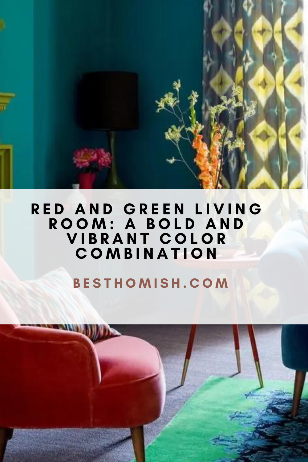 Red And Green Living Room: A Bold And Vibrant Color Combination
